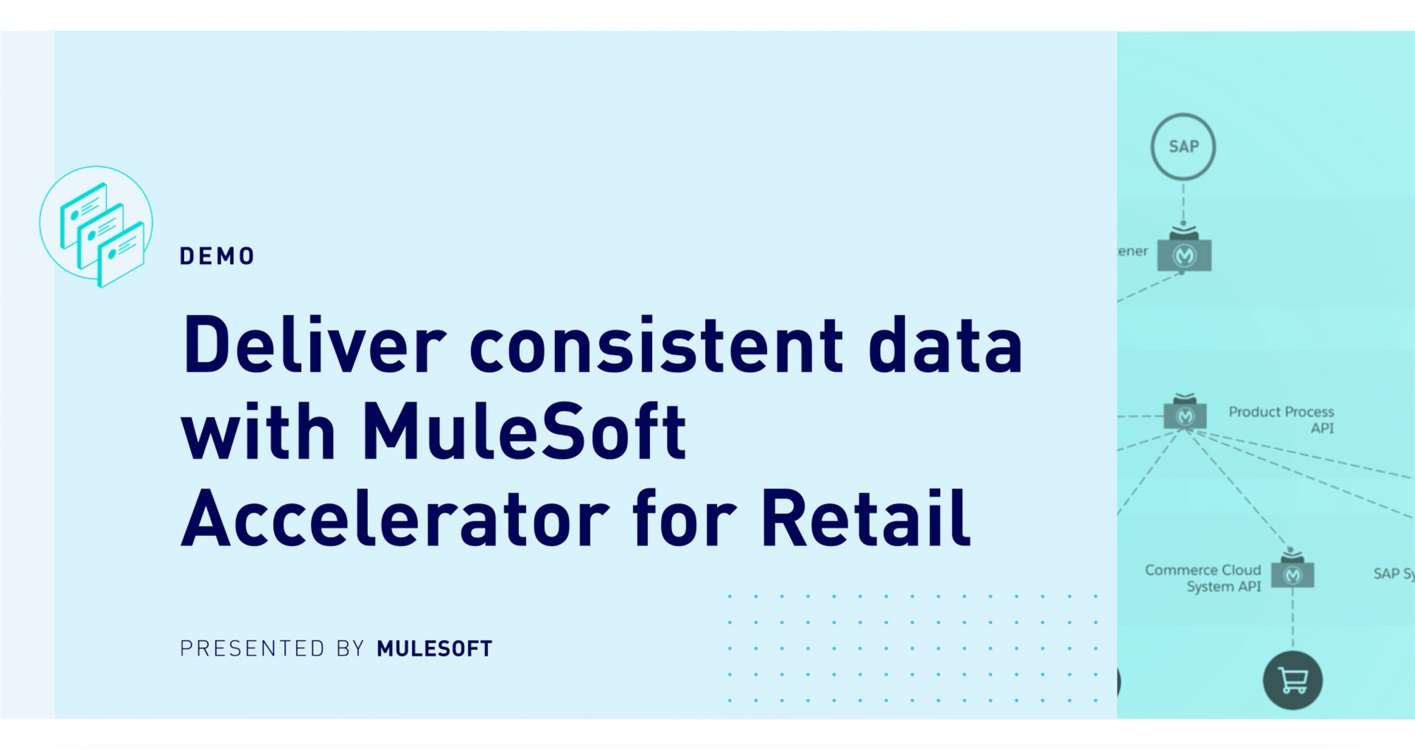 MuleSoft Accelerator for Retail - Deliver Data Across Channels MuleSoft Accelerator for Retail - Deliver Data Across Channels